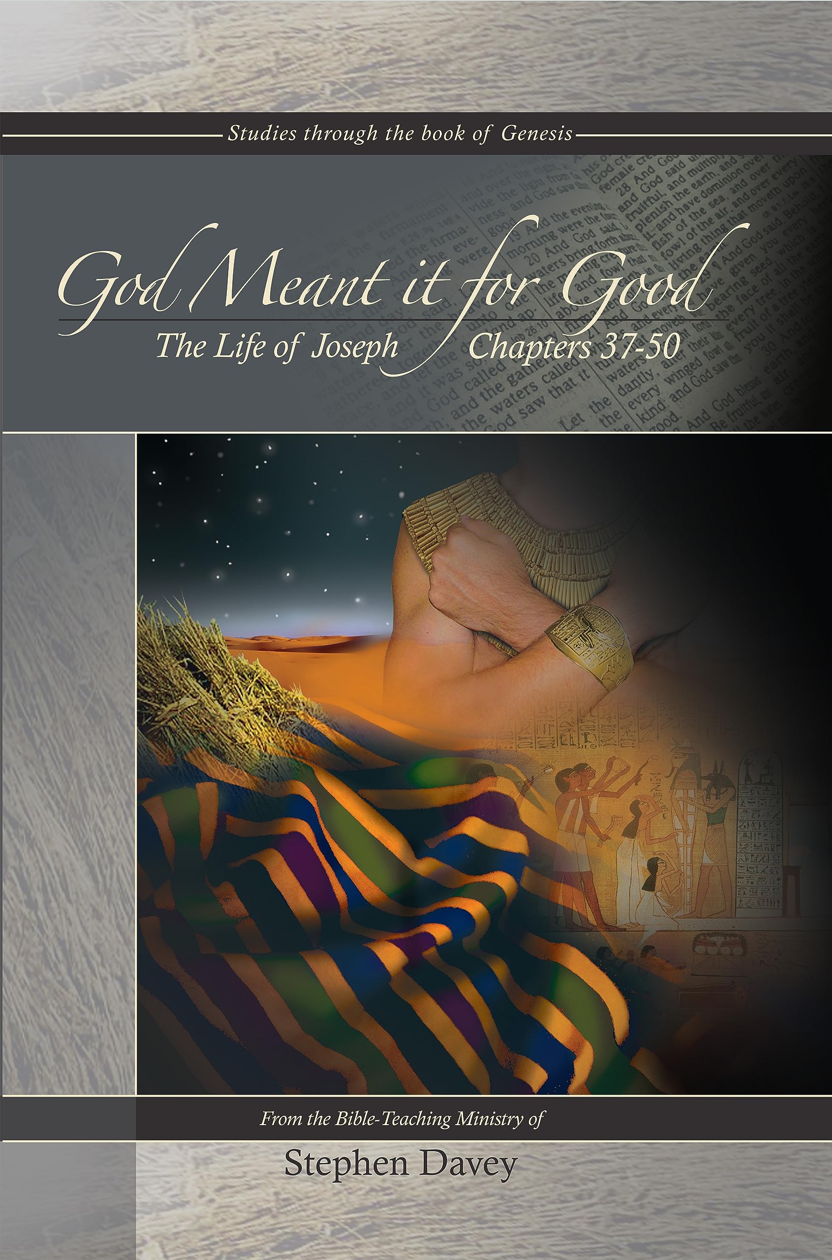 God Meant it for Good: The Life of Joseph - Genesis 37-50 by Stephen ...