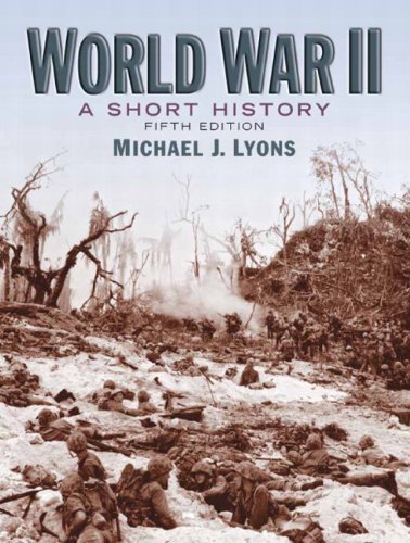 World War II: A Short History (5th Edition) 5th edition by Lyons ...