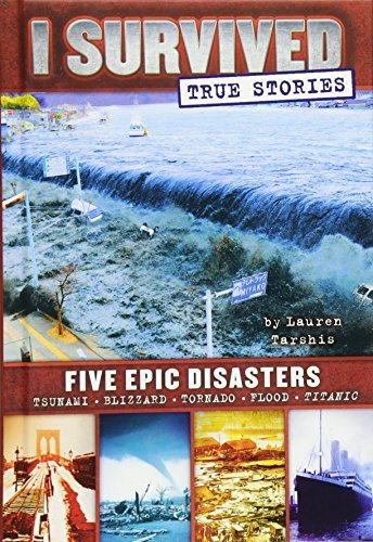 Five Epic Disasters (I Survived True Stories #1) by Lauren Tarshis ...