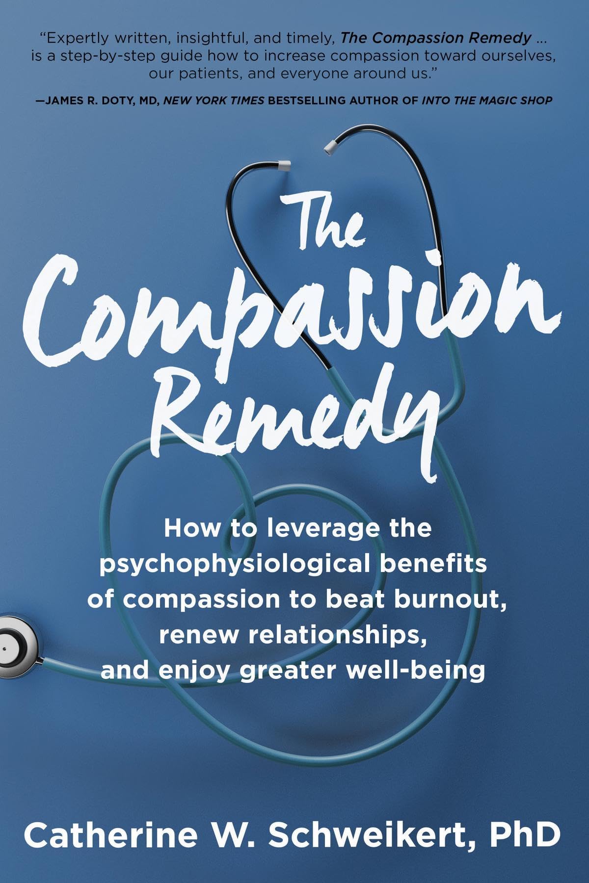 The Compassion Remedy: How to leverage the psychophysiology of ...