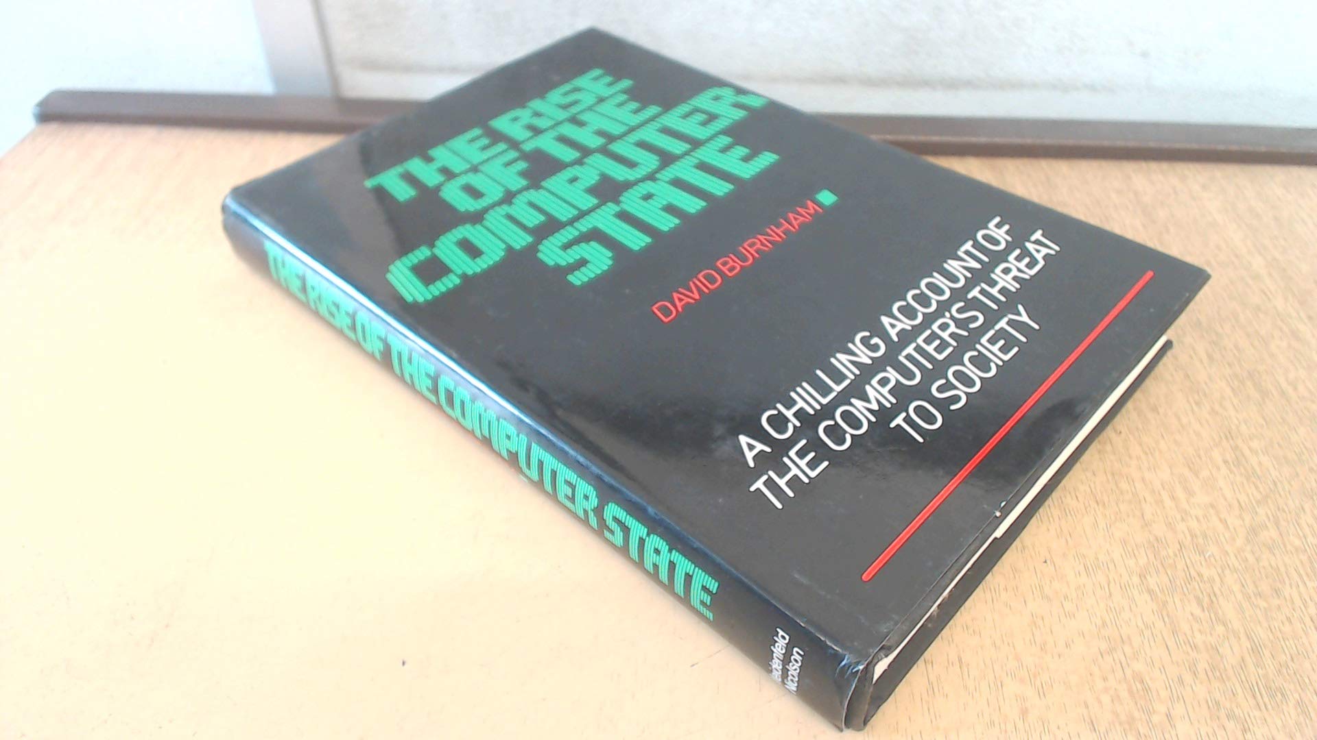 Rise of the Computer State by David Burnham | Goodreads