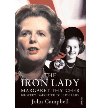 [(The Iron Lady: Margaret Thatcher: From Grocer's Daughter to Iron Lady ...