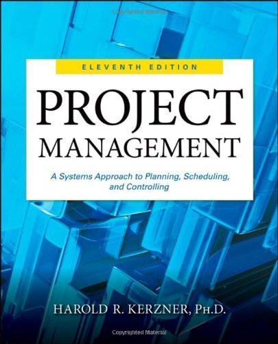 Project Management: A Systems Approach to Planning, Scheduling, and ...