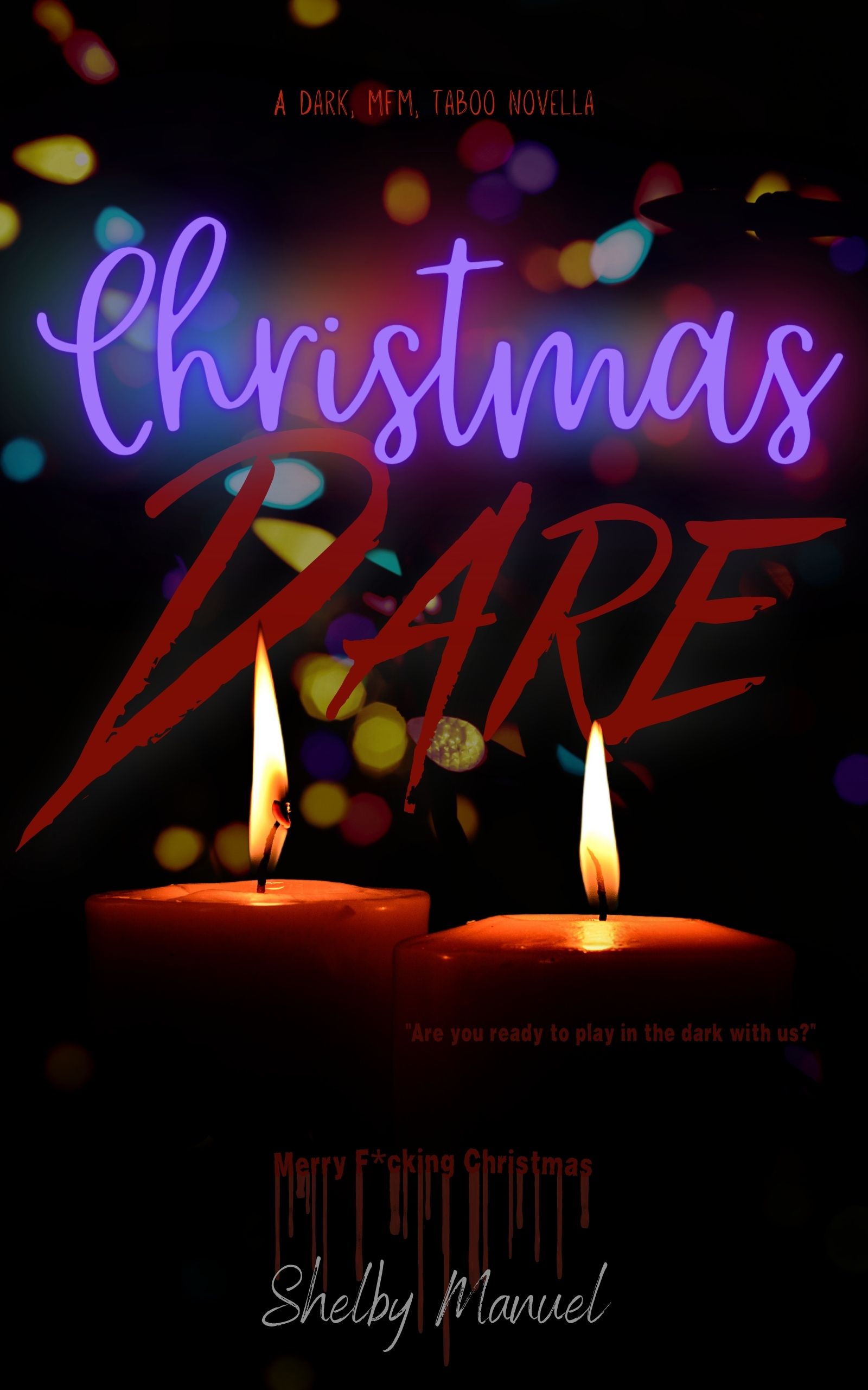 Christmas Dare (Merry F*cking Christmas #2) by Shelby Manuel | Goodreads
