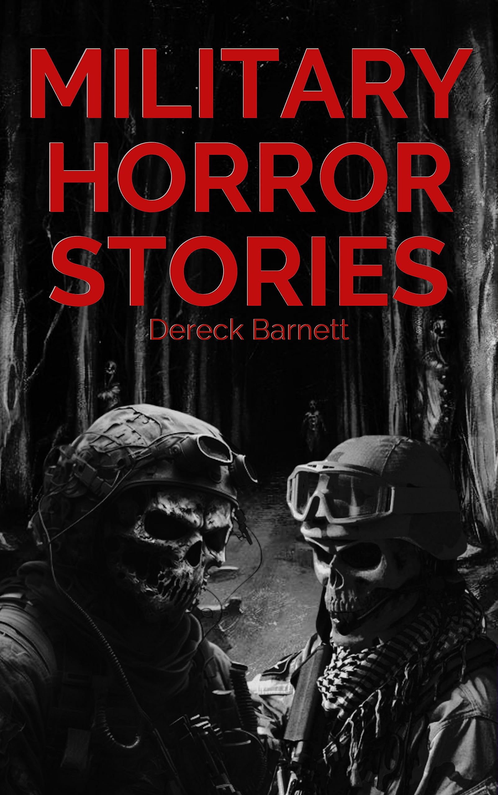 Military horror stories: Stories to tell in the dark by Dereck Barnett ...