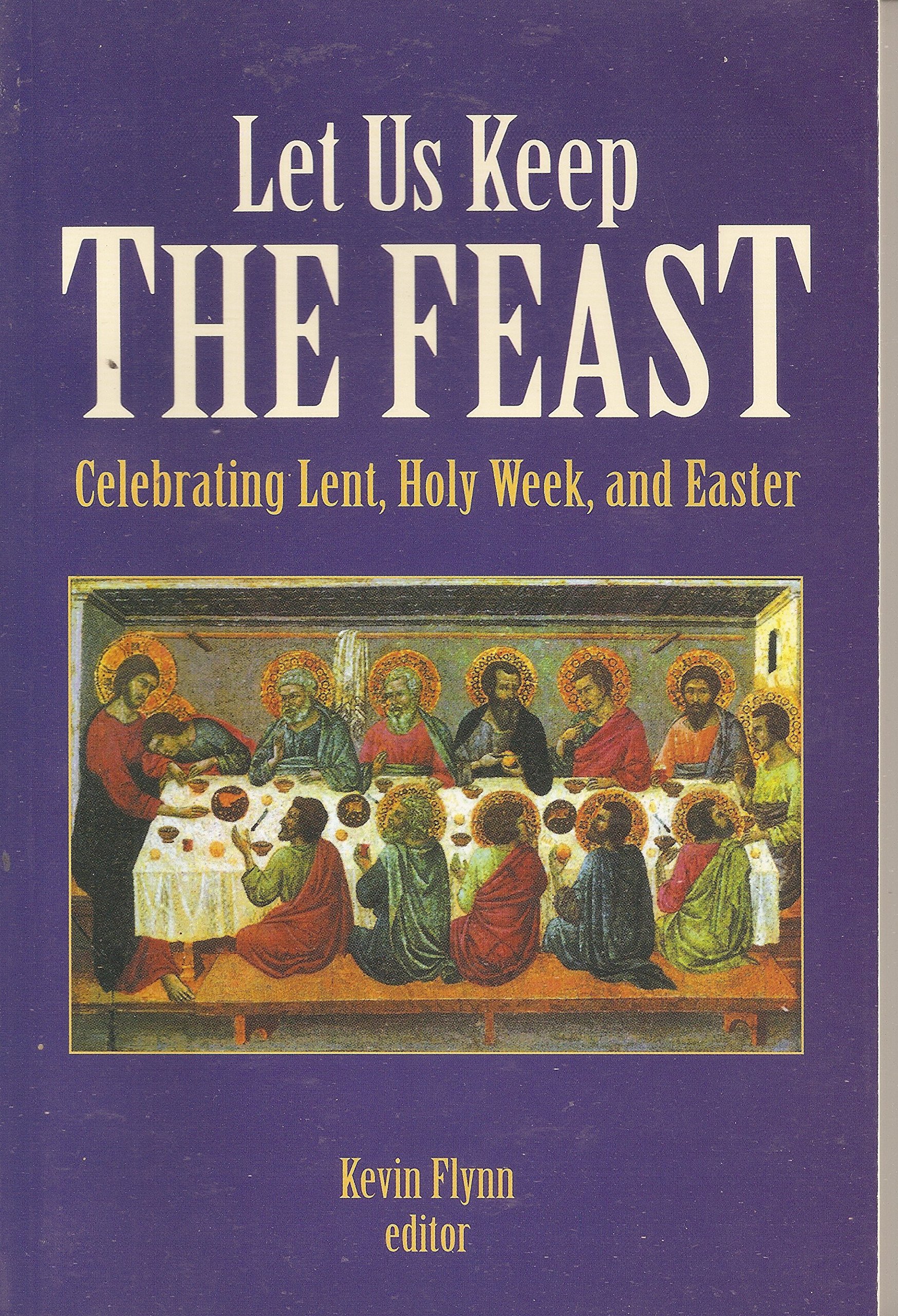 Let Us Keep The Feast By Kevin Flynn Goodreads