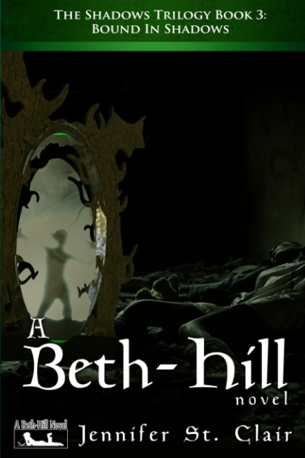 A Beth-Hill Novel: The Shadows Trilogy, Book 3: Bound In Shadows by Jennifer St. Clair | Goodreads