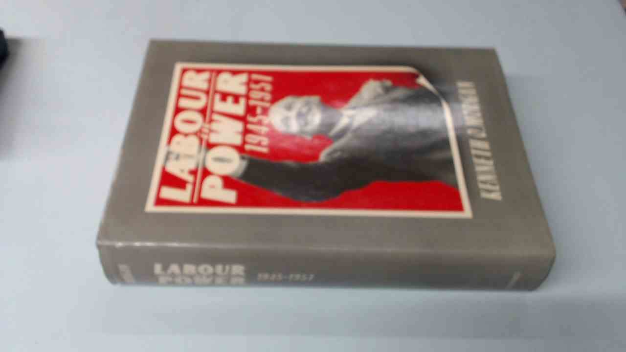 Labour in power, 1945-1951 by Kenneth O. Morgan | Goodreads