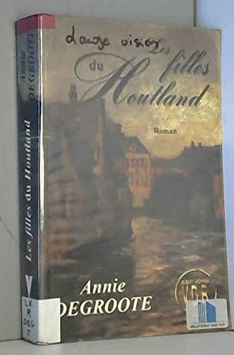 FILLES DU HOUTLAND SUITE DE OUBLI E DE SALPERNICK by Annie Degroote | Goodreads