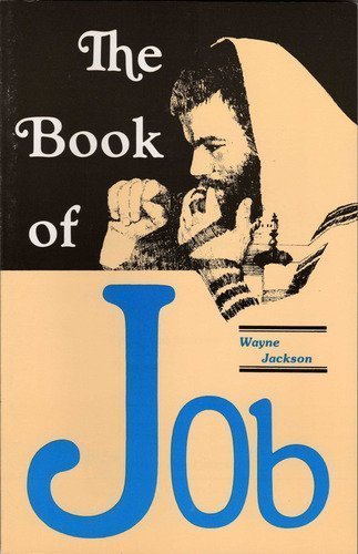 The Book of Job by Wayne Jackson (1983-06-01) by Wayne Jackson | Goodreads