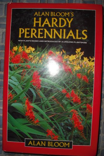 Alan Bloom's Hardy Perennials: New Plants Raised and Introduced by a ...