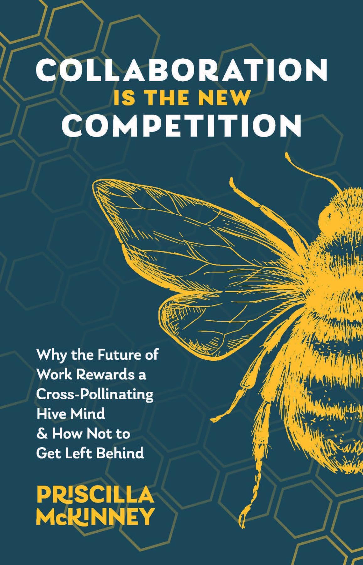 Collaboration Is the New Competition: Why the Future of Work Rewards a ...