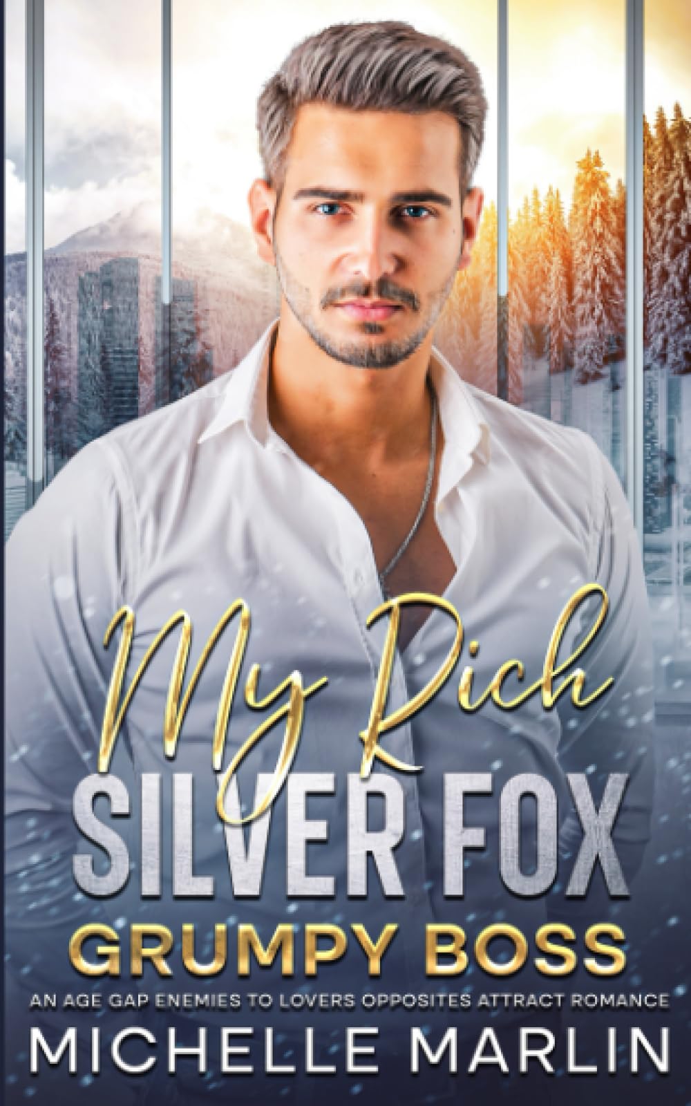 My Rich Silver Fox Grumpy Boss by Michelle Marlin | Goodreads