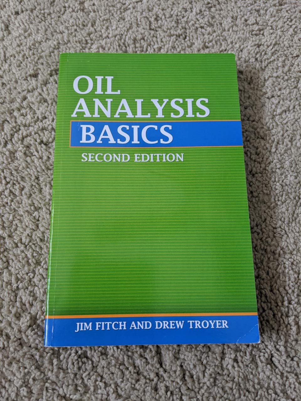 Oil Analysis Basics - Second Edition by Jim Fitch | Goodreads