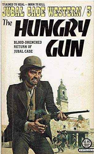Hungry Gun (Jubal Cade, No 2) by Charles R. Pike | Goodreads