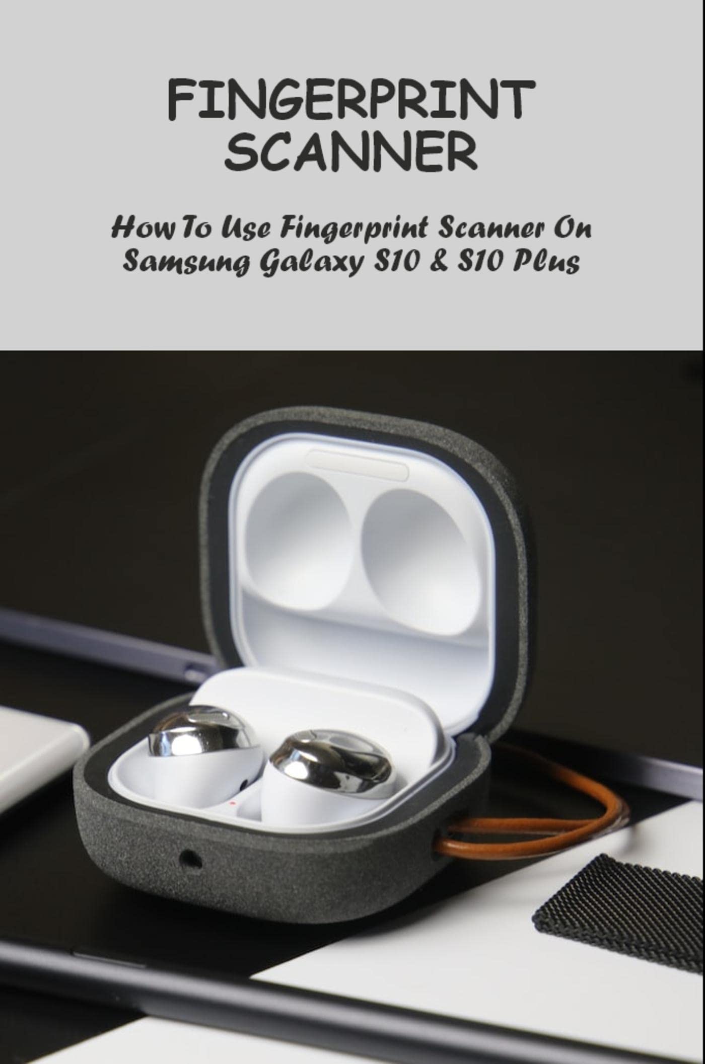 Fingerprint Scanner: How To Use Fingerprint Scanner On Samsung Galaxy ...