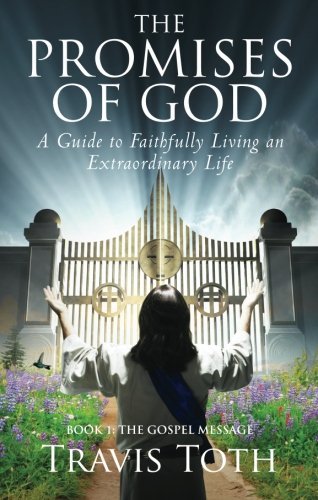 The Promises of God - Book 1: The Gospel Message: A Guide to Faithfully ...