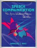 Speech Communication: The Speechmaking Process by Raymond S. Ross ...