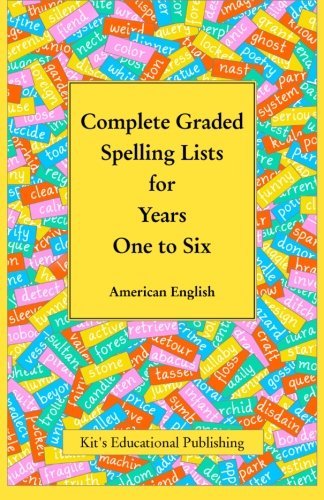 Complete Graded Spelling Lists for Years One to Six: American English ...