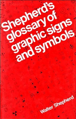 Shepherd's glossary of graphic signs and symbols; by Walter Shepherd ...
