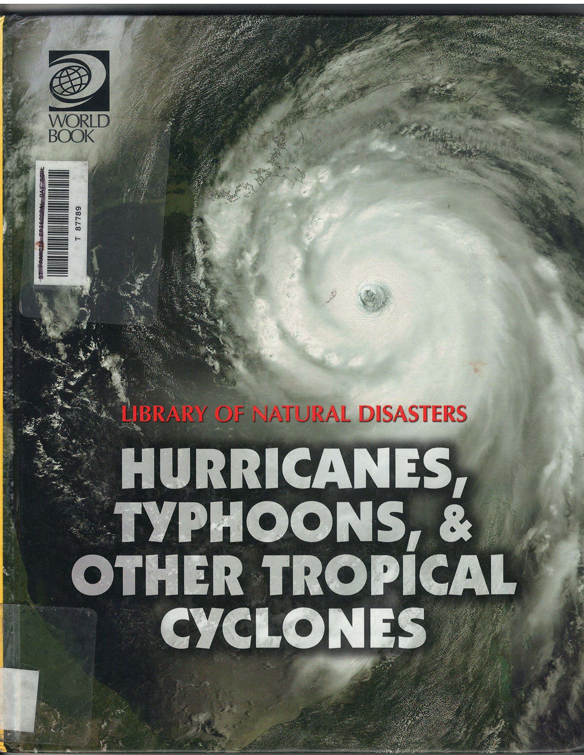 Hurricanes, Typhoons, & Other Tropical Cyclones by World Book, Inc ...