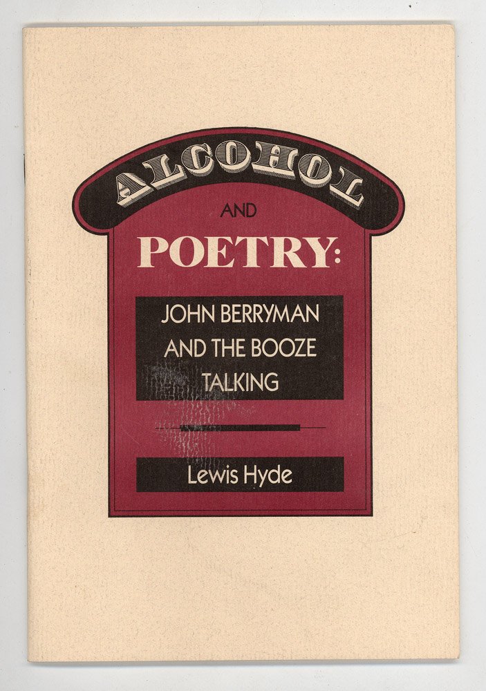 Alcohol and Poetry: John Berryman and the Booze Talking by Lewis Hyde ...