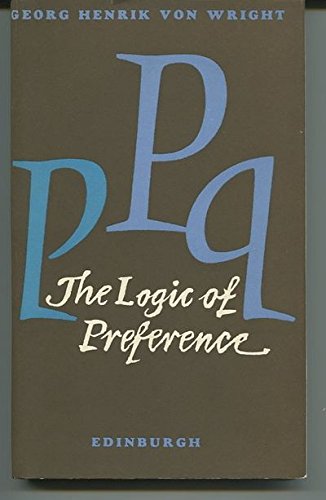 Logic of Preference by G.H. Von Wright | Goodreads
