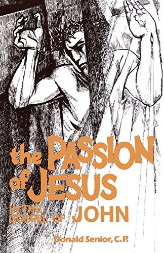 The Passion of Jesus in the Gospel of John (Passion Series) by Donald ...