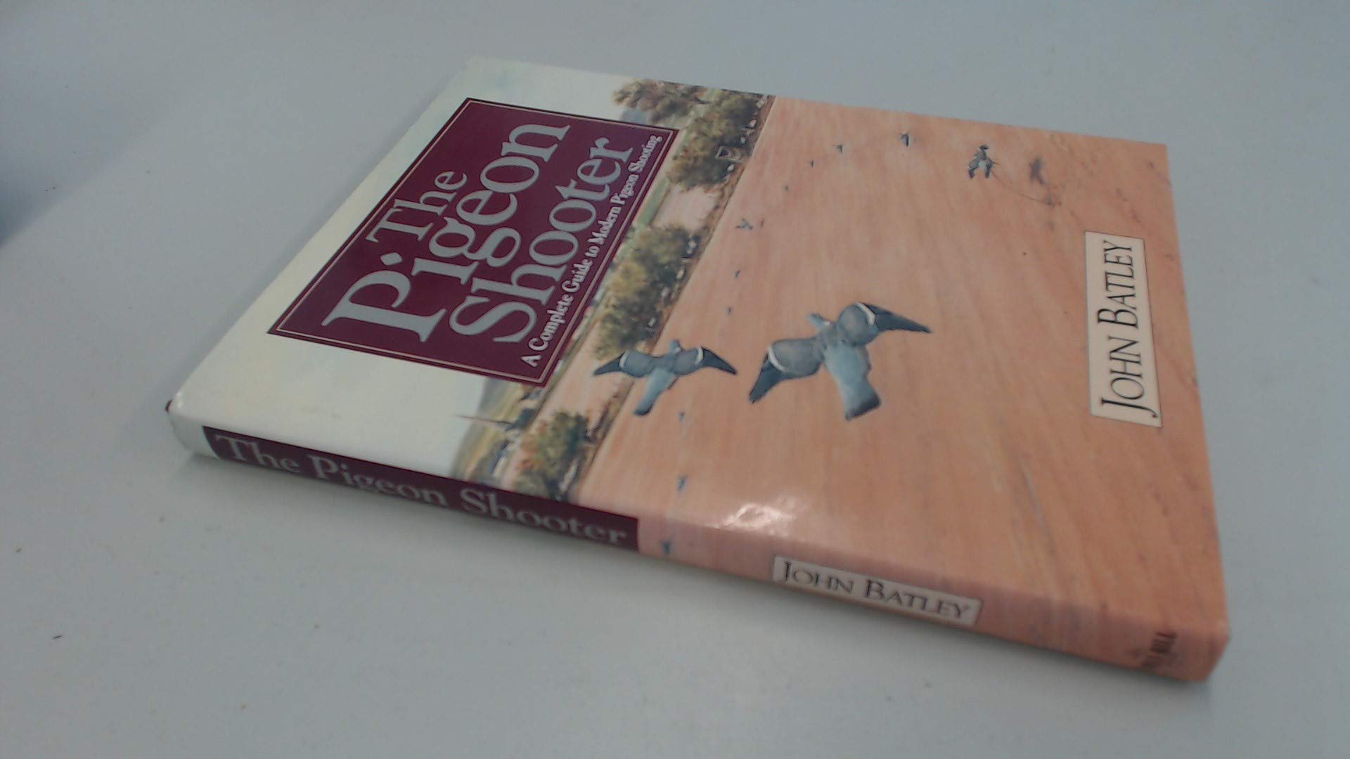 The Pigeon Shooter [Mar 01, 1996] Batley, John and Boon, Ashley by John ...