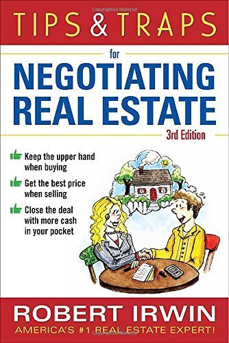 Tips & Traps for Negotiating Real Estate, Third Edition (Tips and Traps ...