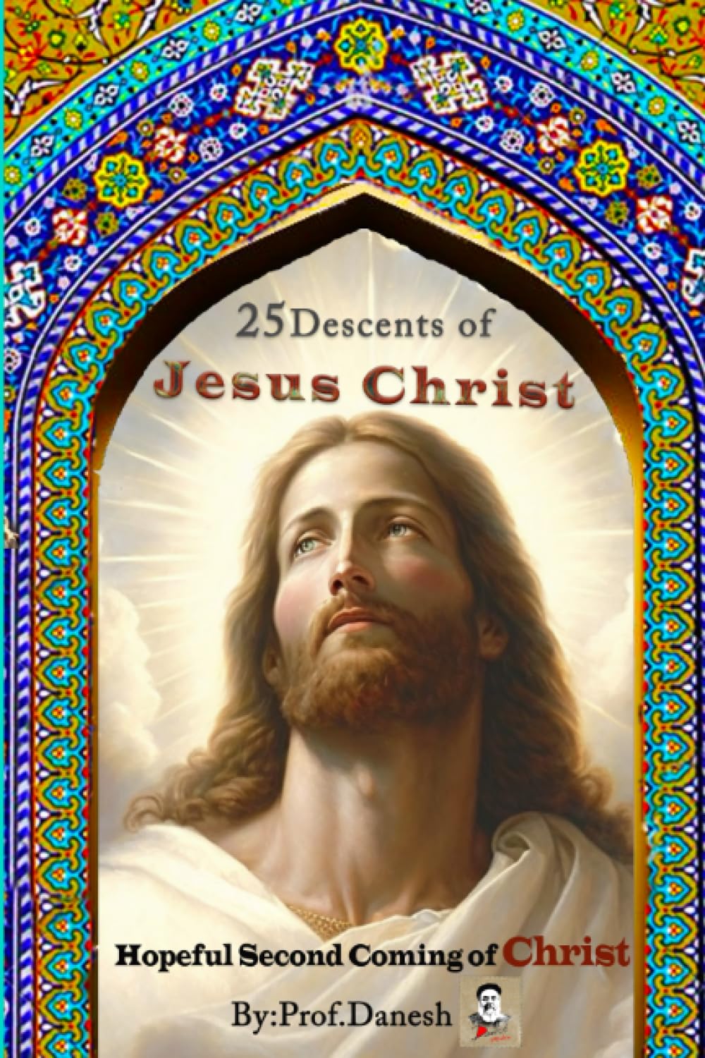 Hopeful Second Coming of Christ: 25 descents of Jesus Christ to Earth ...