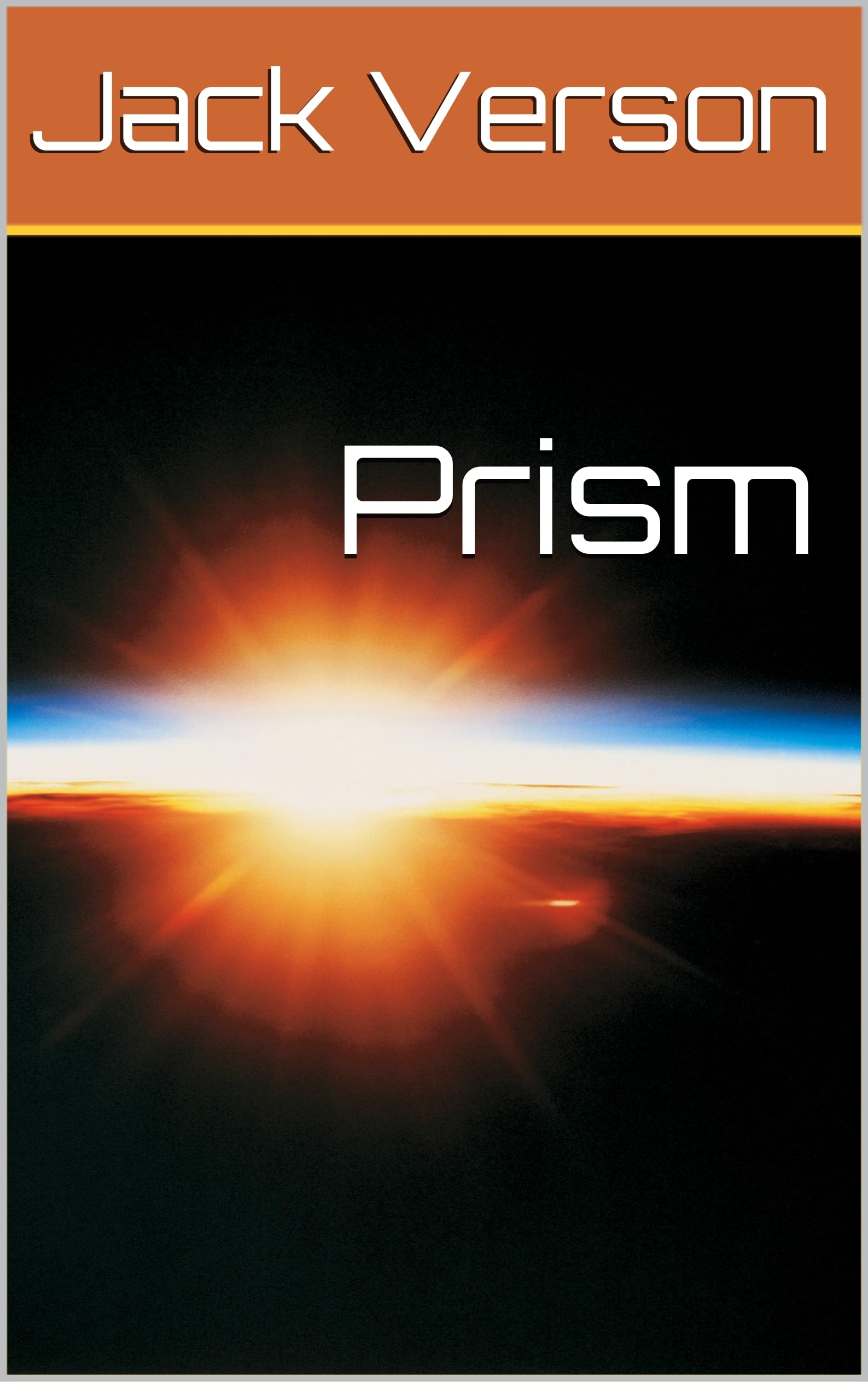 Prism: The Strange Planets We Settle by Jack Verson | Goodreads