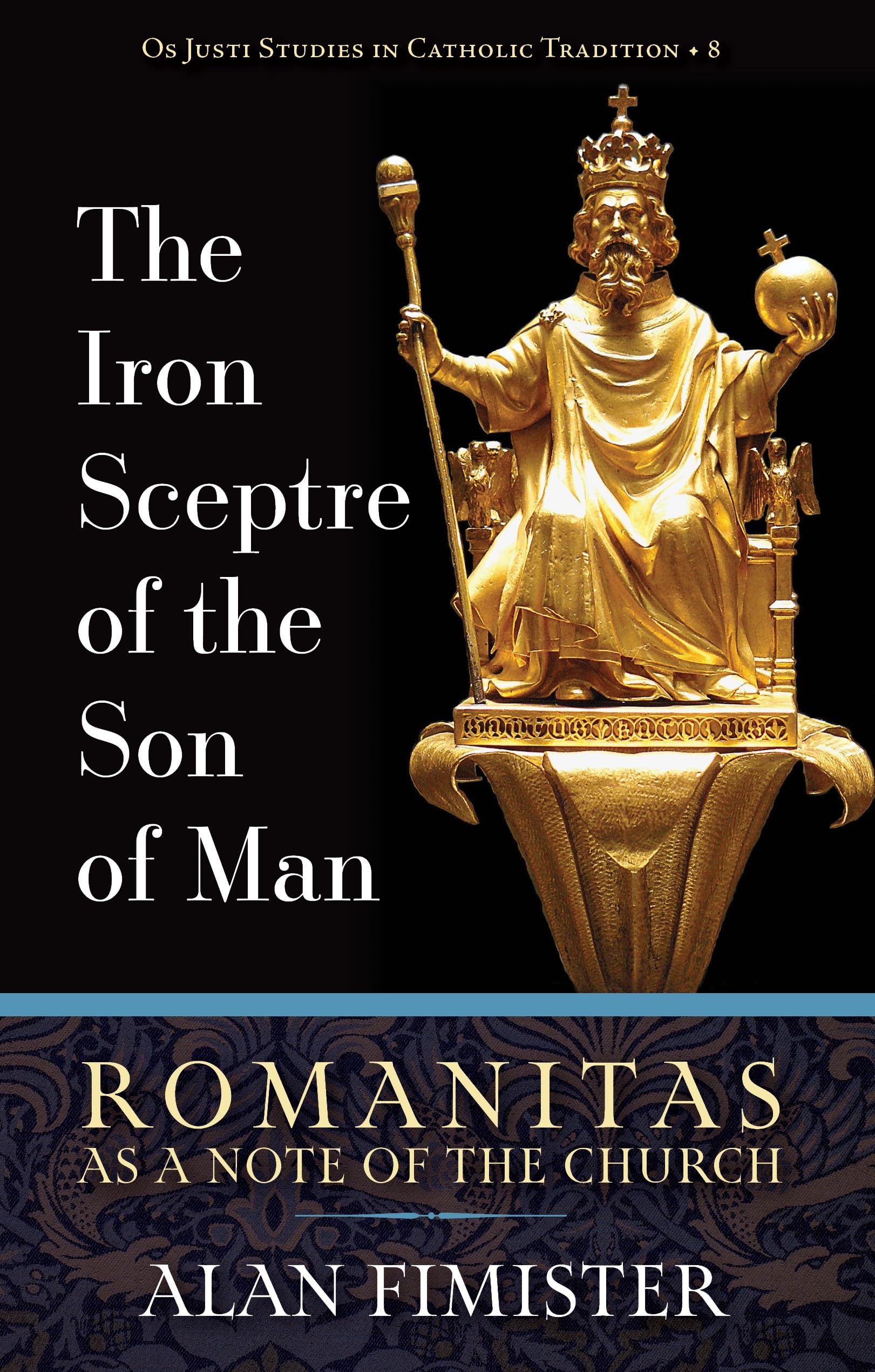 The Iron Sceptre of the Son of Man : Romanitas As a Note of the Church ...