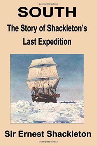 South: The Story of Shackleton's Last Expedition by Sir Ernest ...