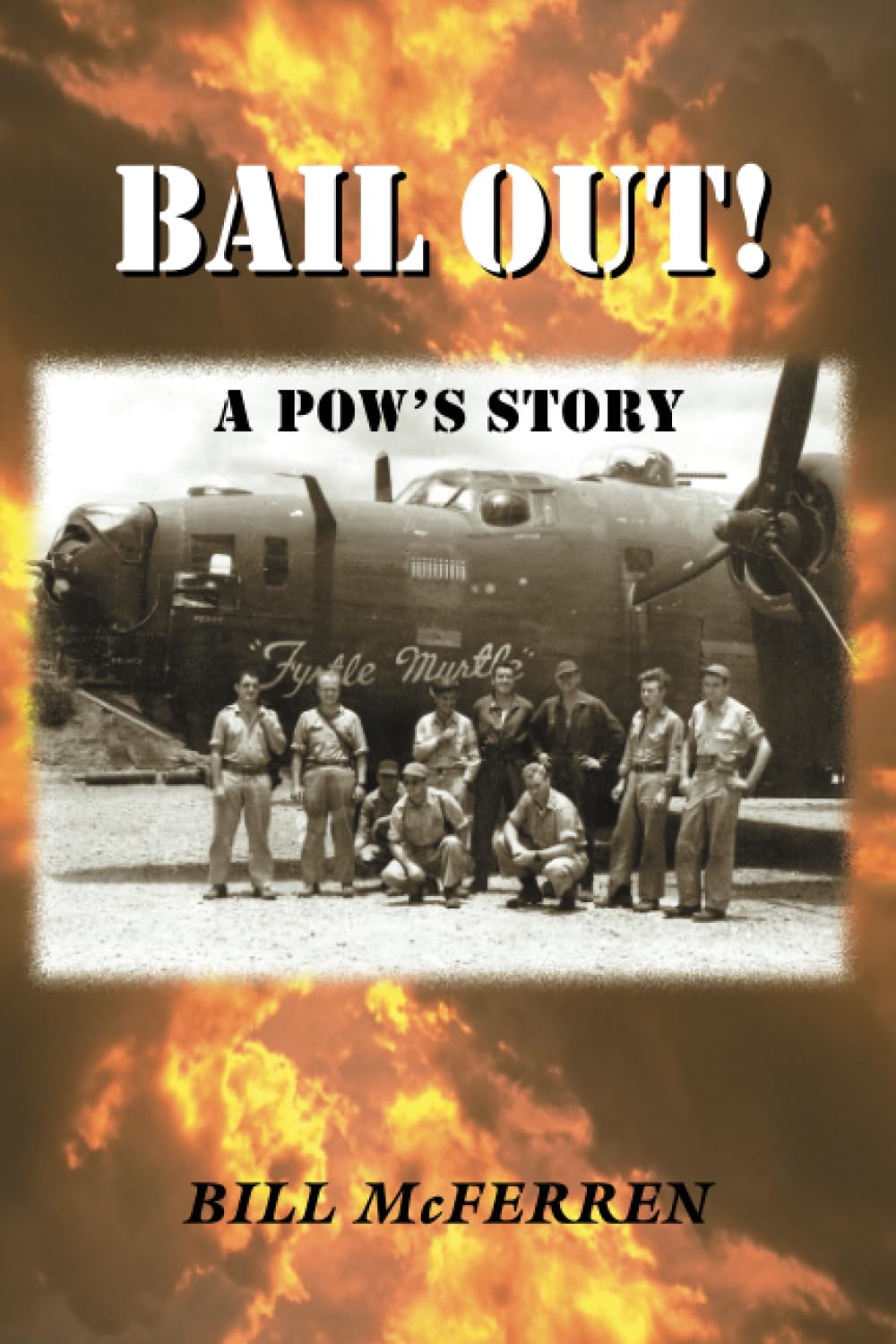 Bail Out! A POW's story by Bill McFerren | Goodreads