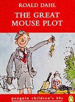 The Great Mouse Plot and Other Tales of Childhood by Roald Dahl | Goodreads