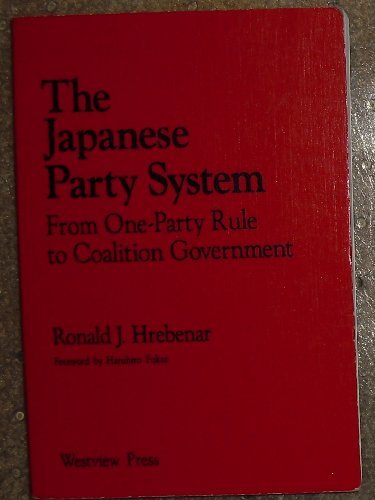 The Japanese Party System: From One-party Rule To Coalition Government ...