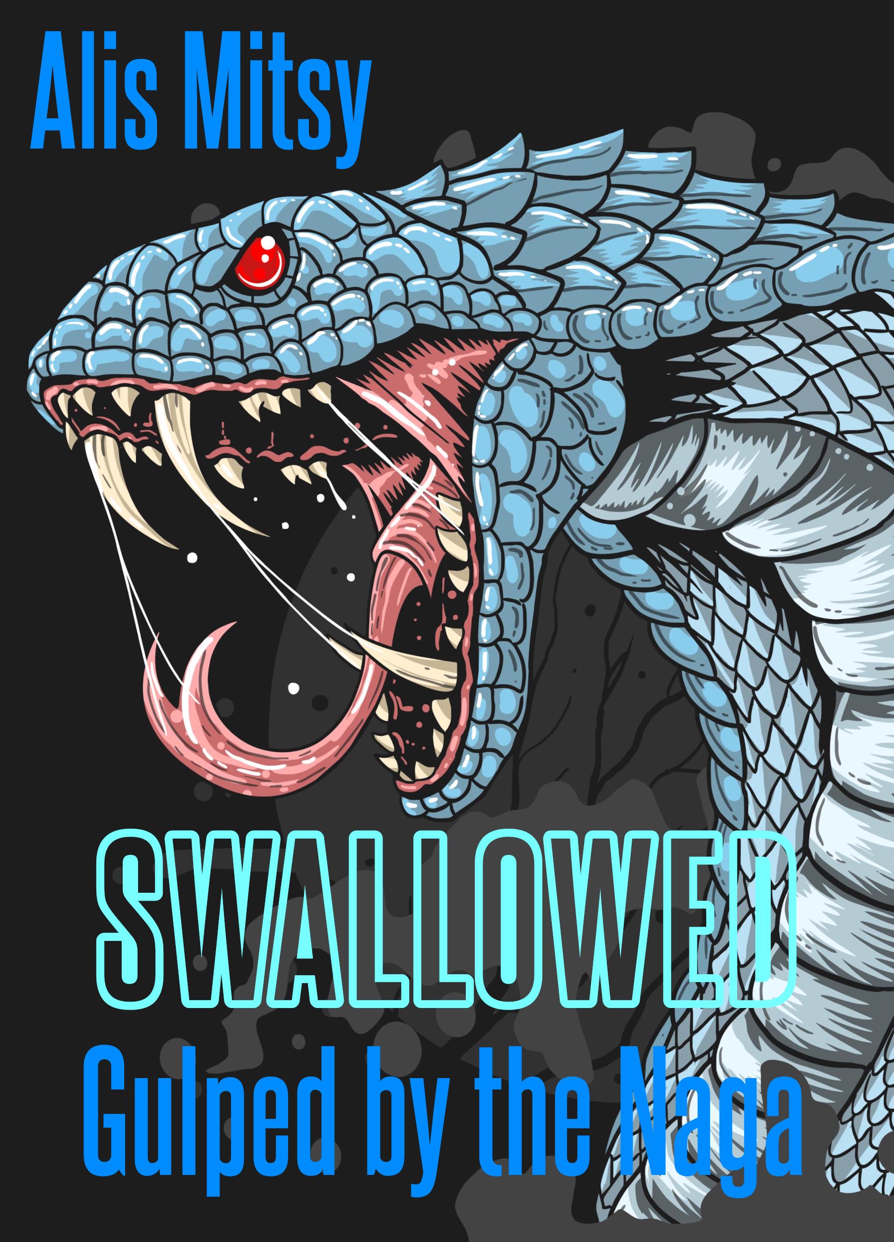 Swallowed: Gulped by the Naga by Alis Mitsy | Goodreads