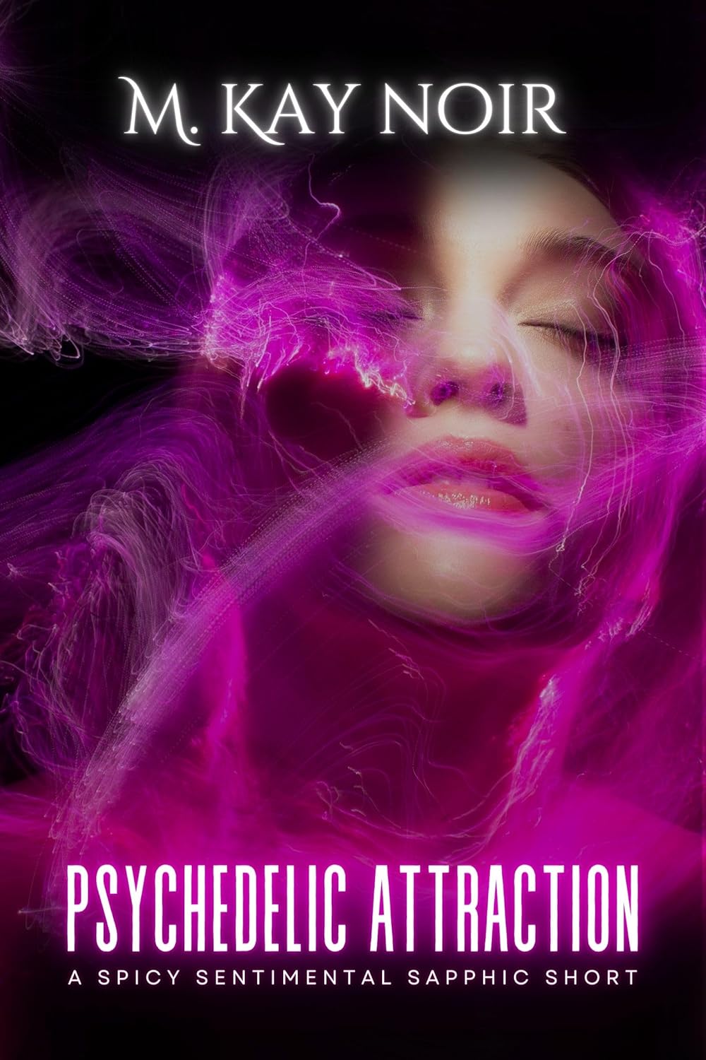 Psychedelic Attraction by M. Kay Noir | Goodreads