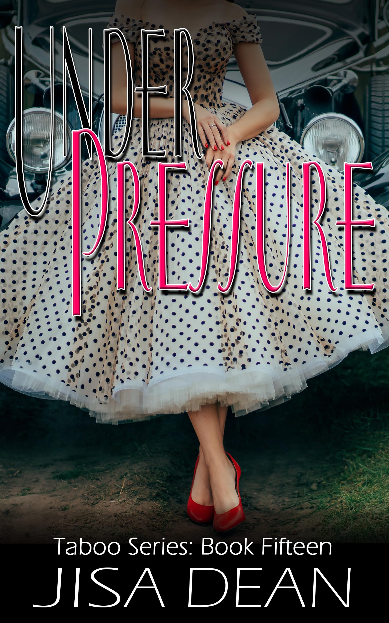 Under Pressure (Taboo Series Book 15) by Jisa Dean | Goodreads