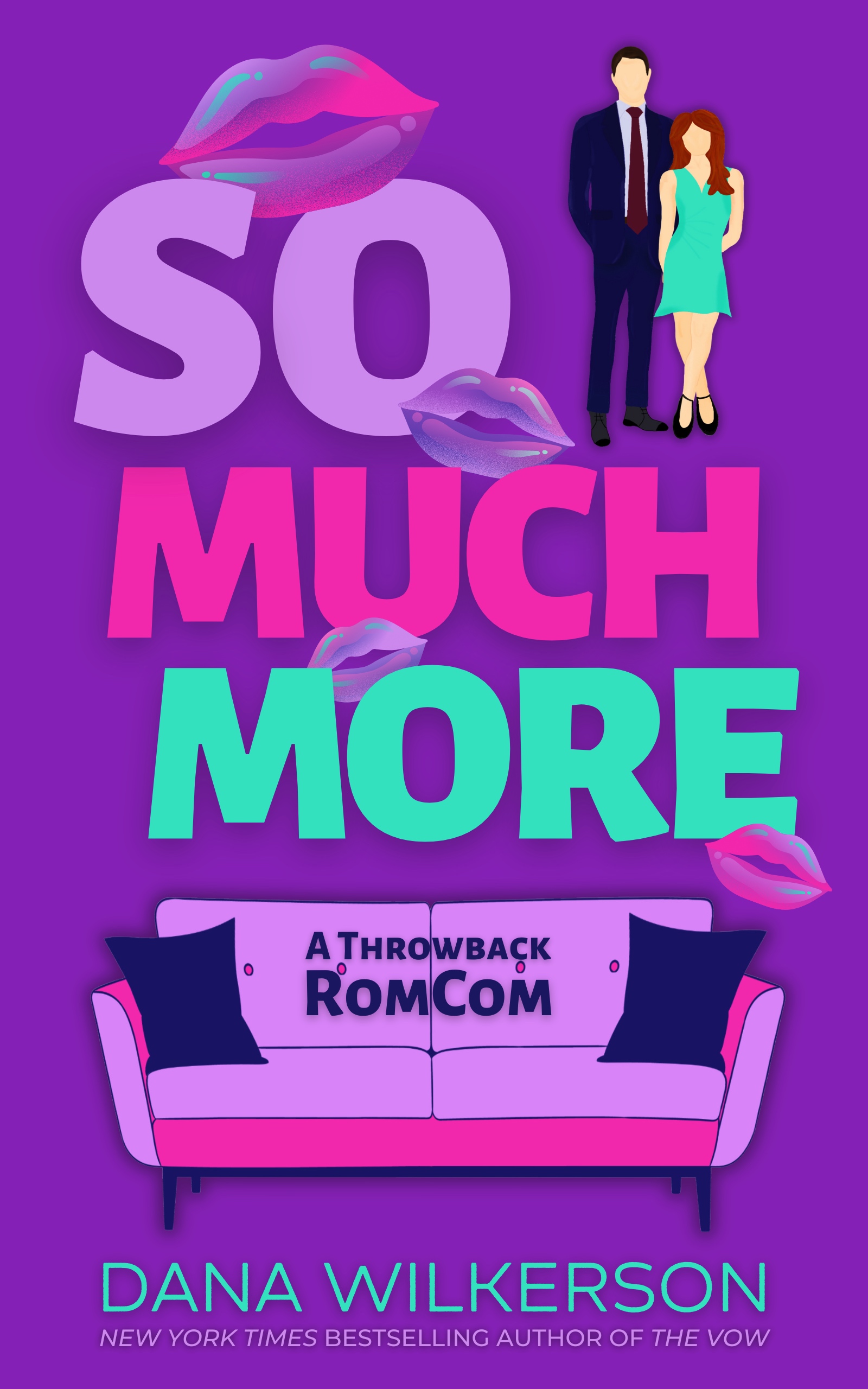 So Much More (Throwback RomComs, #2) by Dana Wilkerson | Goodreads
