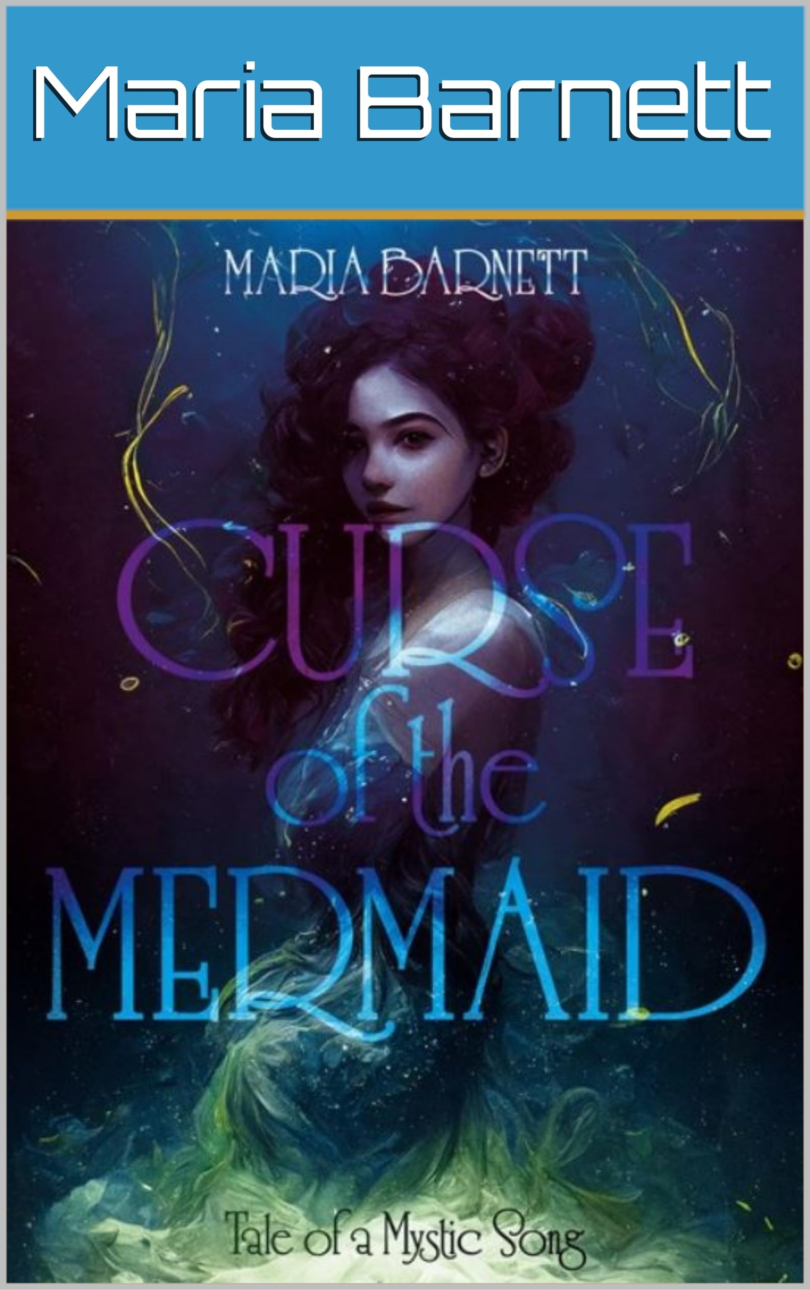 Curse of the Mermaid: Tale of a Mystic Song by Maria Barnett | Goodreads