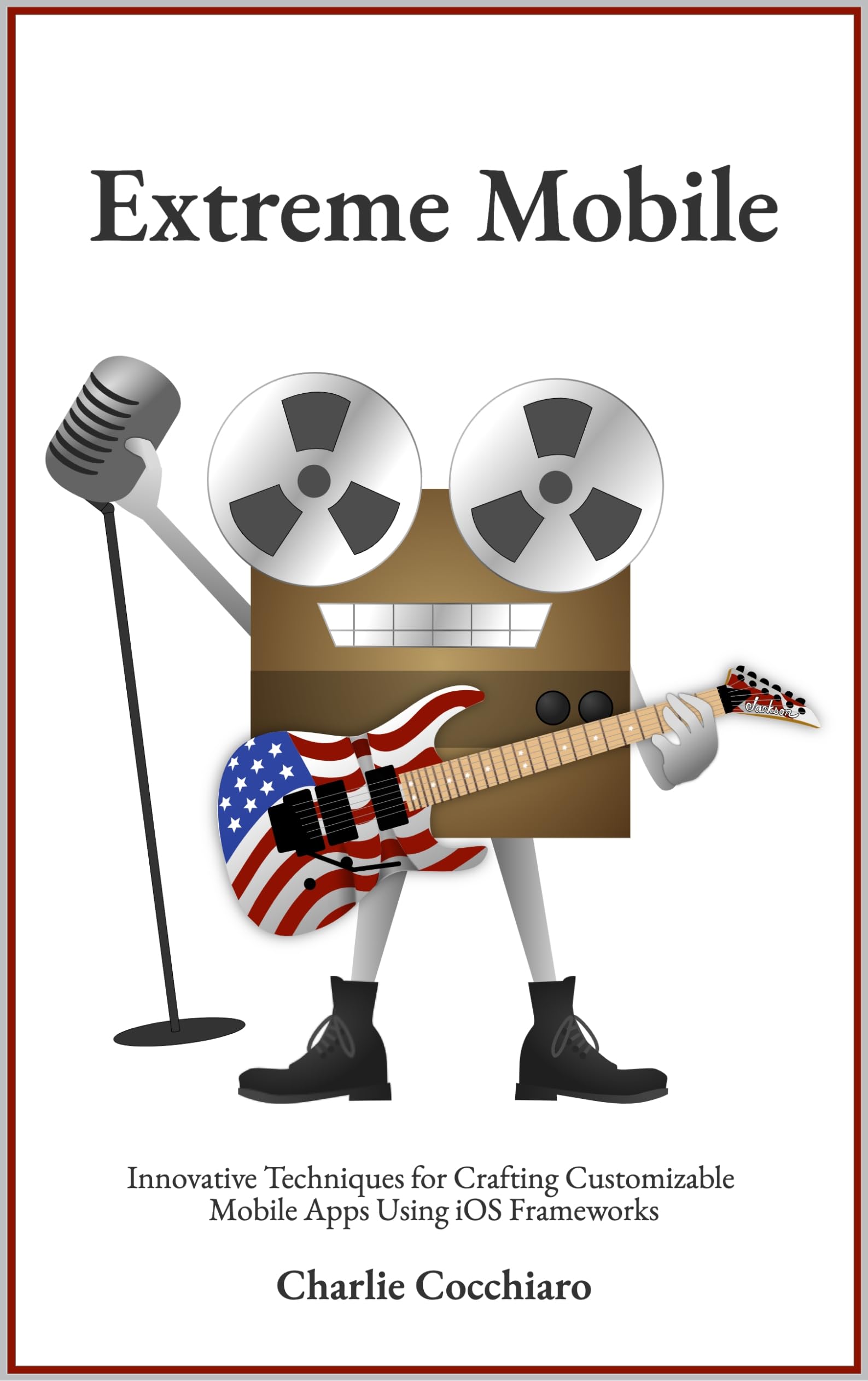 Extreme Mobile: Innovative Techniques for Crafting Customizable Mobile ...