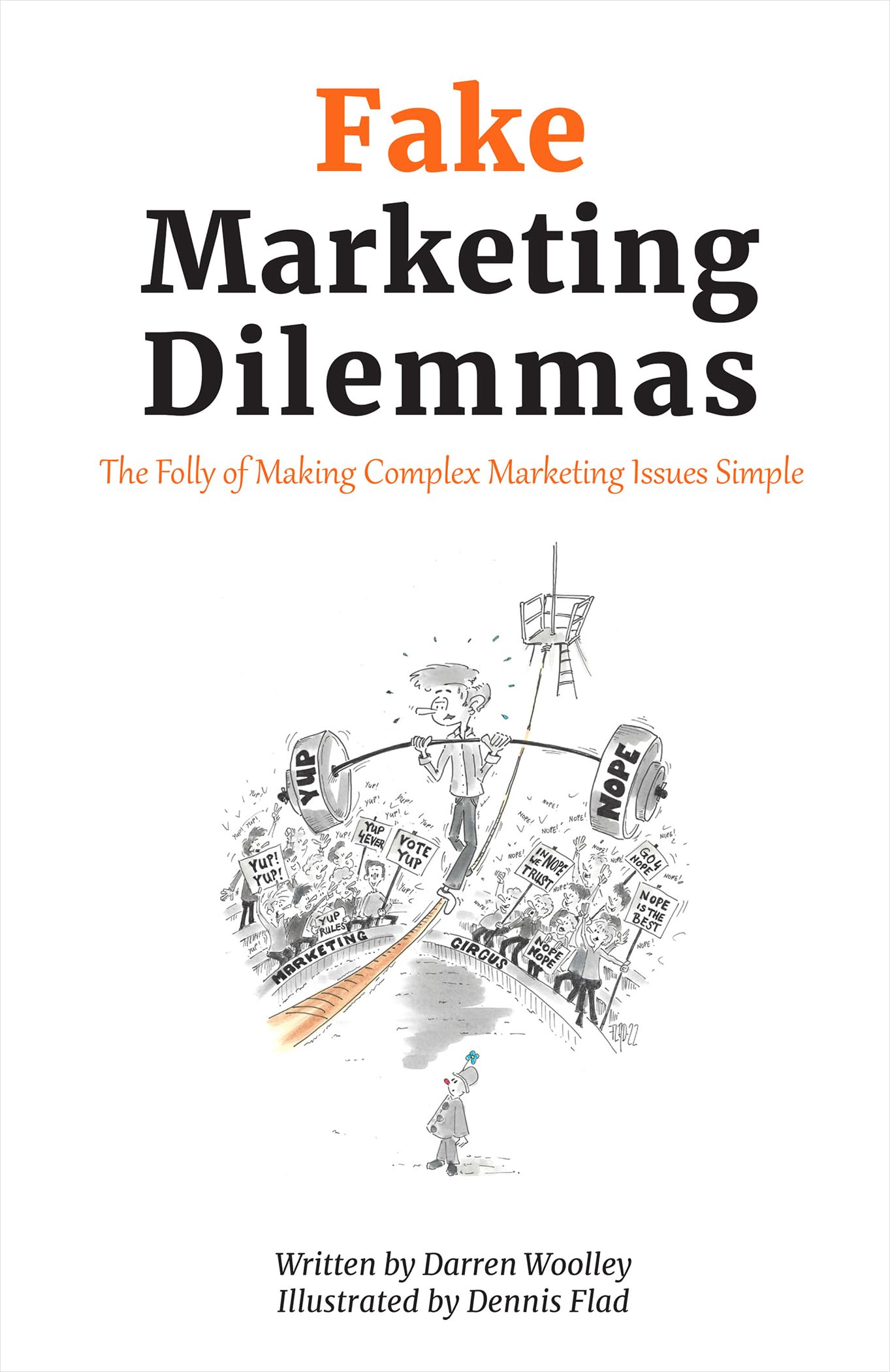 Fake Marketing Dilemmas: The Folly of Making Complex Marketing Issues ...