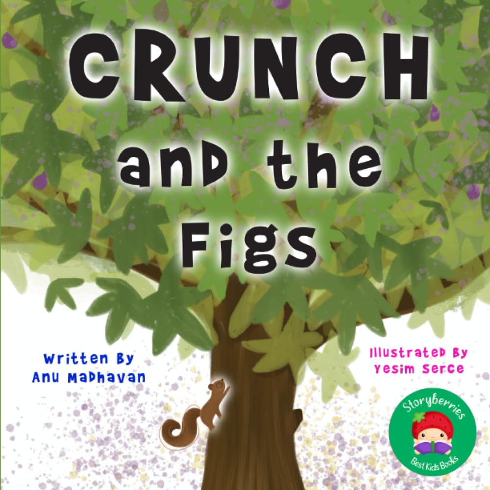 Crunch and the Figs: A Nature Tale in a Beautiful Garden, of the ...