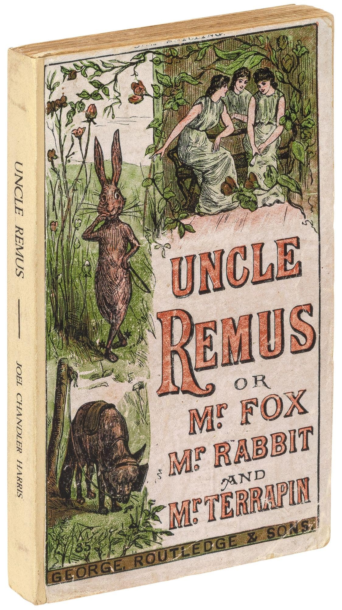 Uncle Remus Or, Mr. Fox, Mr. Rabbit and Mr. Terrapin by Joel Chandler ...