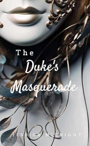 The Duke's Masquerade: A Historical Romance Novel by Jessica Midnight ...