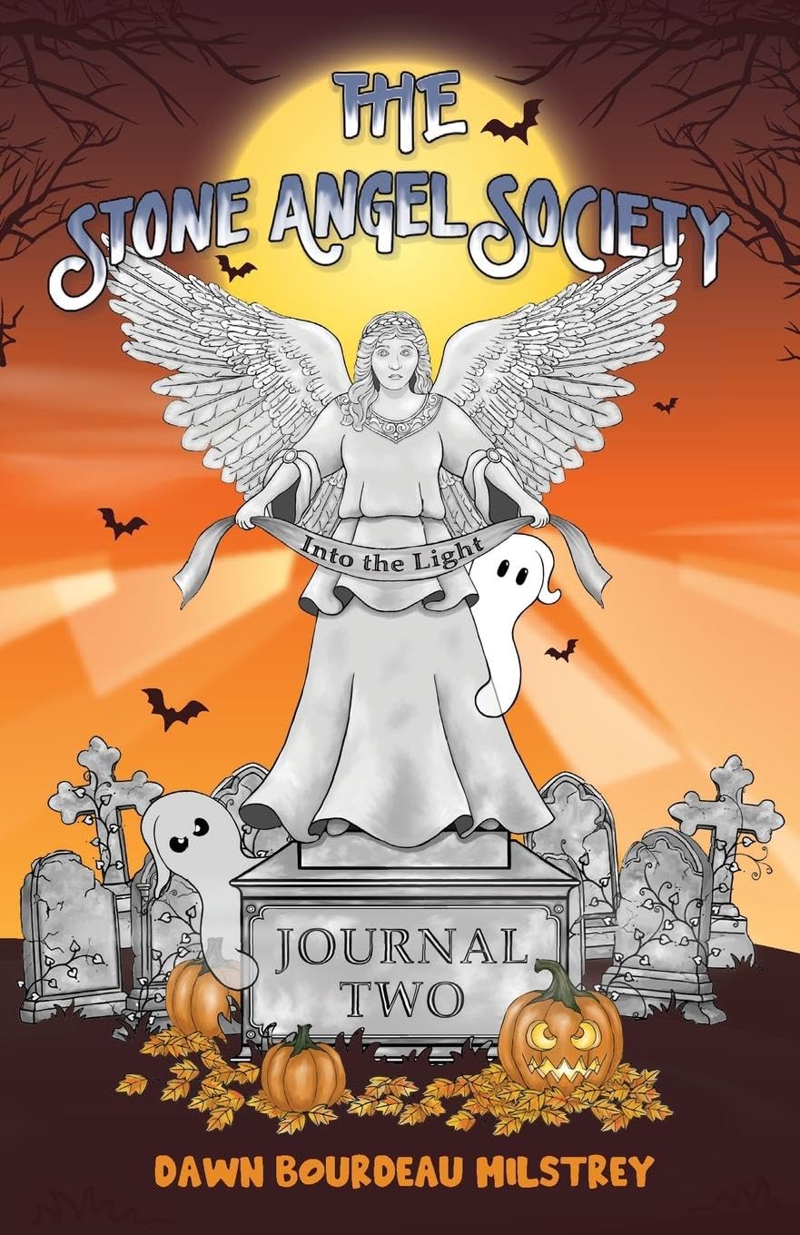 The Stone Angel Society: Journal Two, Into the Light by Dawn Bourdeau ...