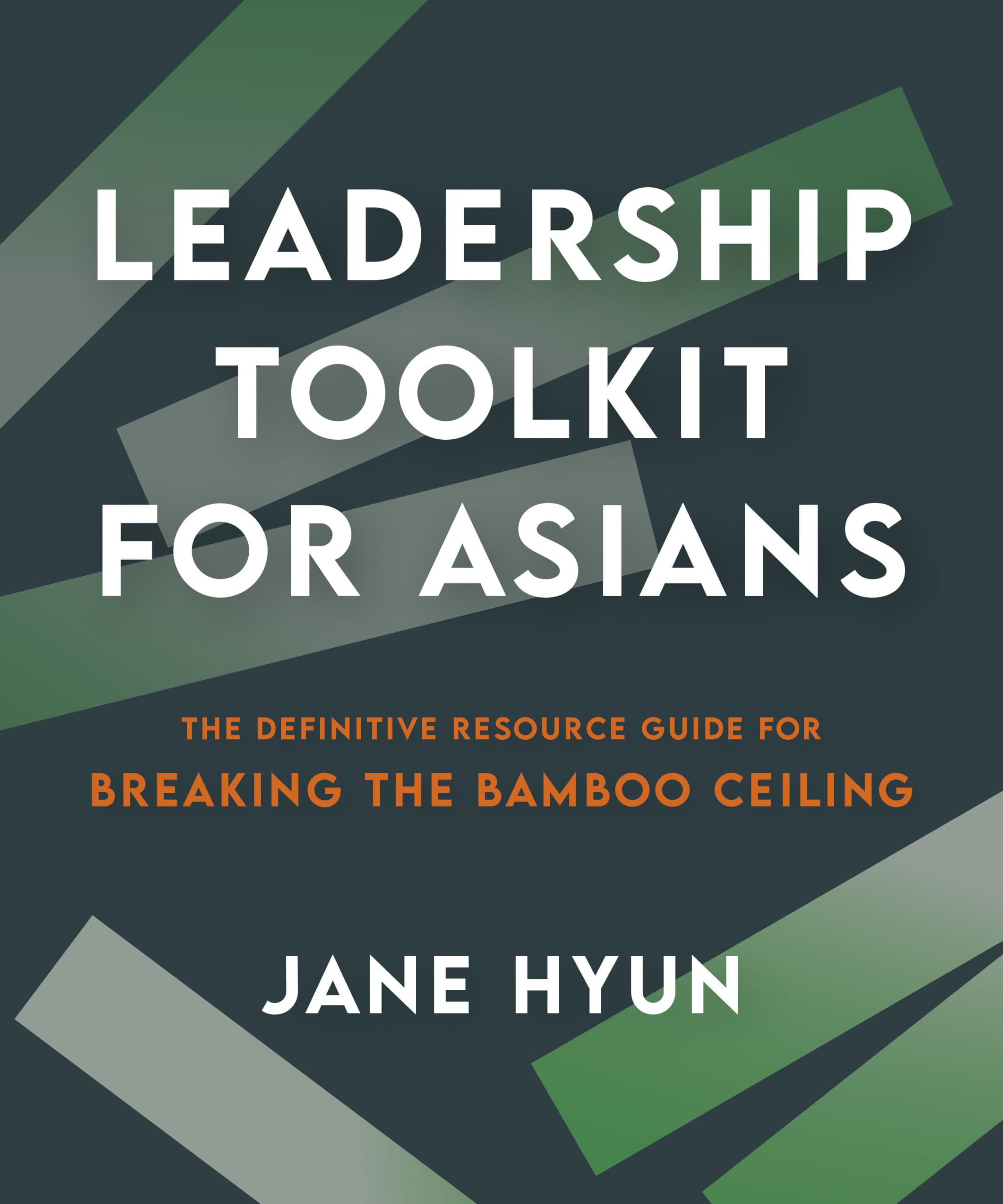 Leadership Toolkit for Asians: The Definitive Resource Guide for ...