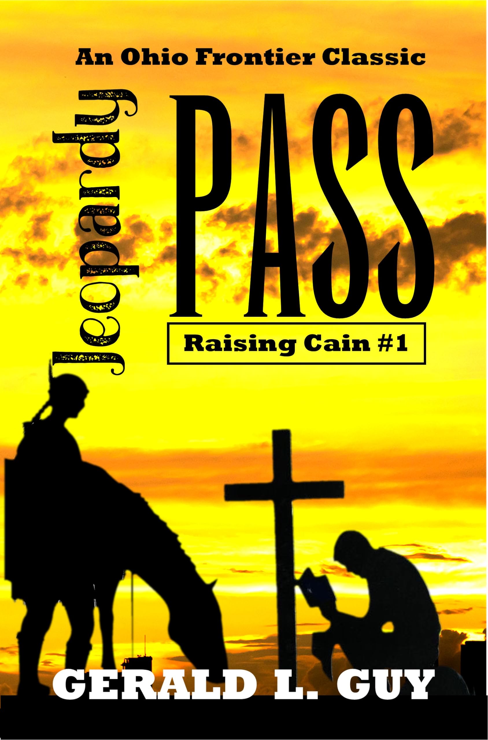 Jeopardy Pass: An Ohio Frontier Classic by Gerald Guy | Goodreads